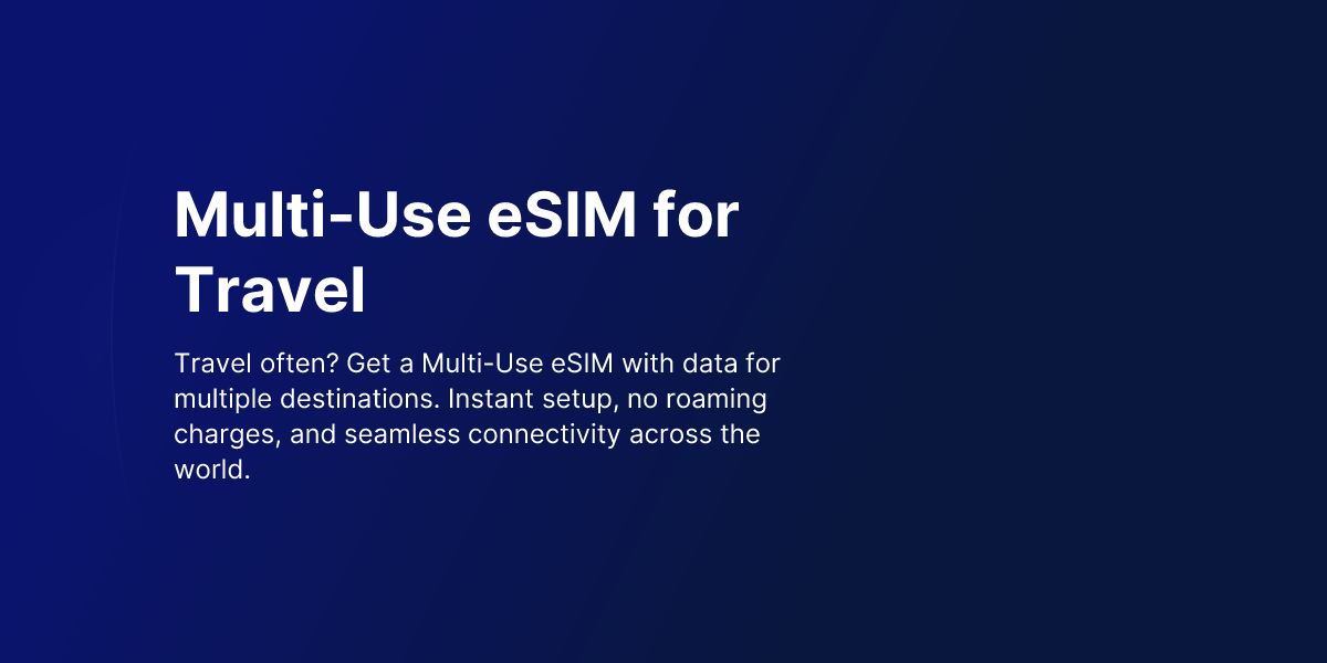 Multi-Use eSIM for Travel | XeSim
